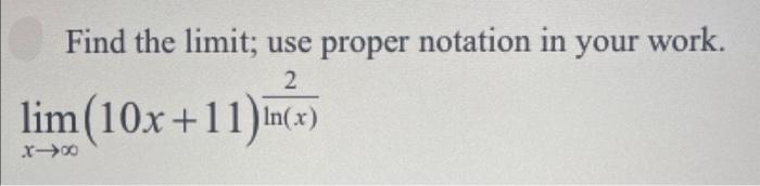 Solved Find the limit; use proper notation in your work. | Chegg.com