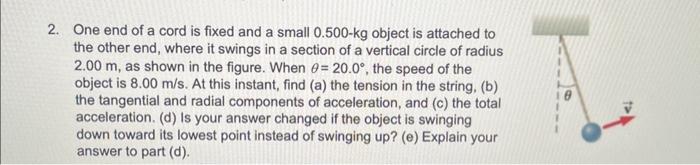 Solved 2. One end of a cord is fixed and a small 0.500−kg | Chegg.com