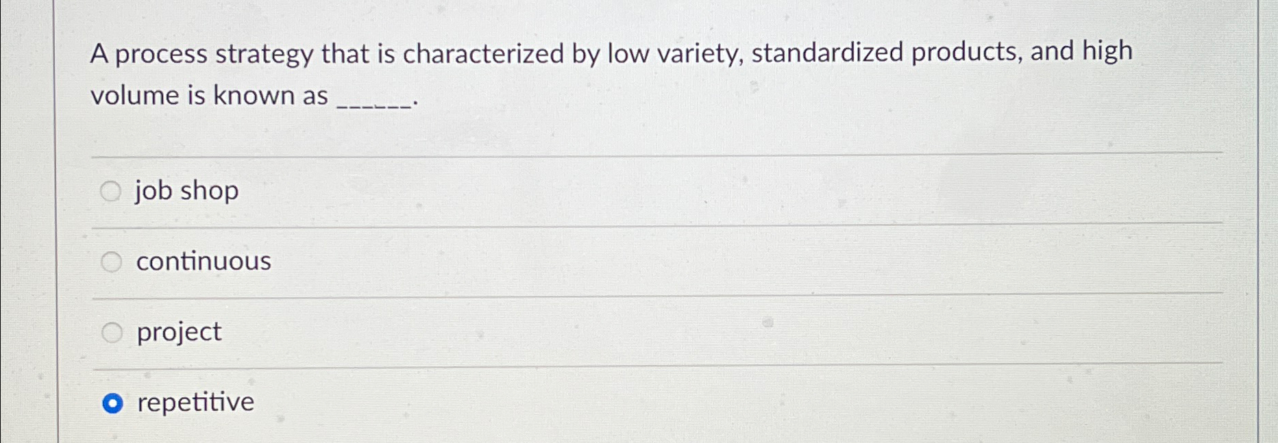 Solved A process strategy that is characterized by low | Chegg.com