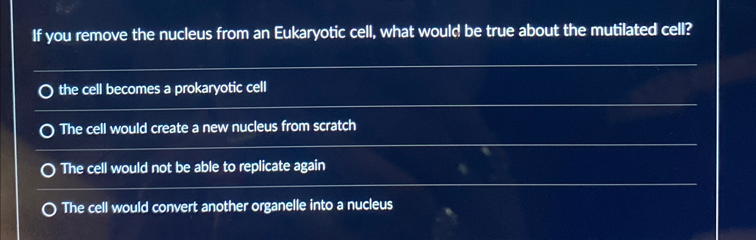 Solved If you remove the nucleus from an Eukaryotic cell, | Chegg.com