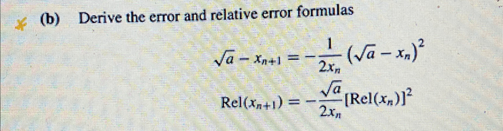 Solved (b) ﻿Derive the error and relative error | Chegg.com