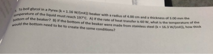 Solved To boil glycor in a Pyrex ( 1.16 W/(mK)) beaker with | Chegg.com
