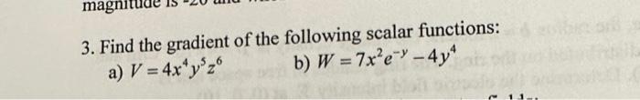Solved 3. Find the gradient of the following scalar | Chegg.com