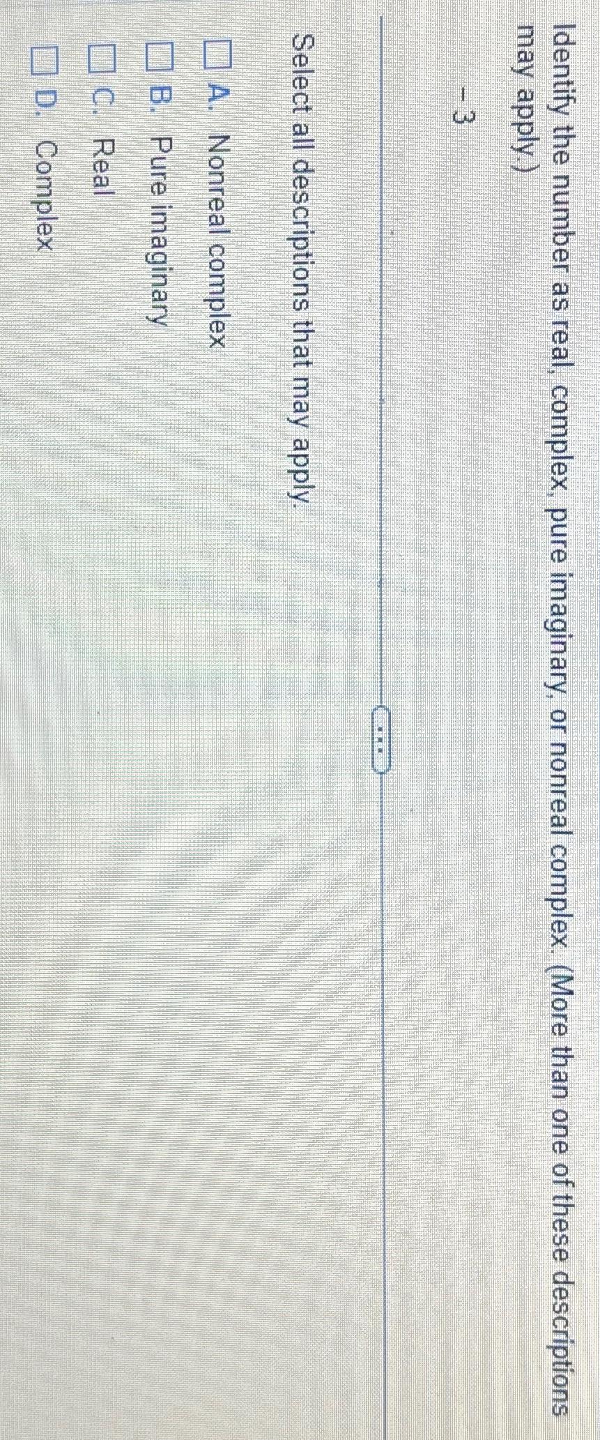 Solved Identify the number as real, complex, pure imaginary, | Chegg.com