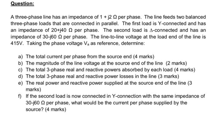 Solved Question: A three-phase line has an impedance of 1 + | Chegg.com