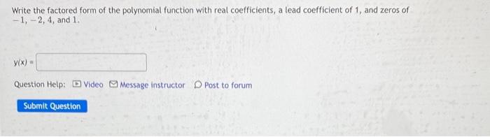 Solved Write the factored form of the polynomial function | Chegg.com