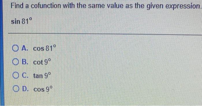 Solved Find a cofunction with the same value as the given | Chegg.com