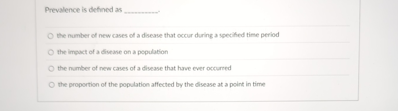 Solved Prevalence is defined asthe number of new cases of a | Chegg.com