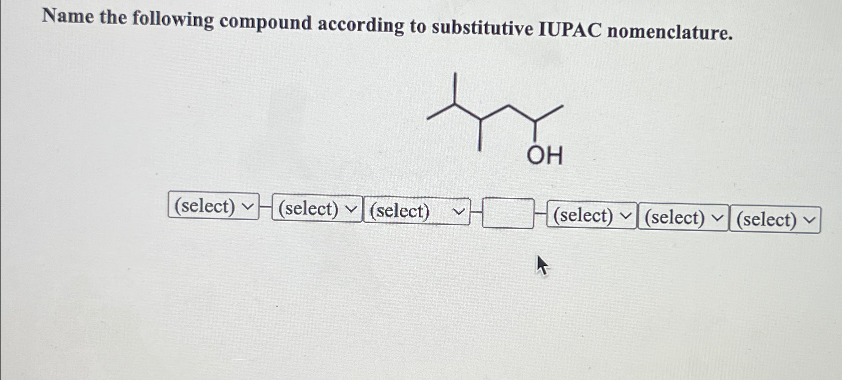 Solved Name the following compound according to substitutive | Chegg.com