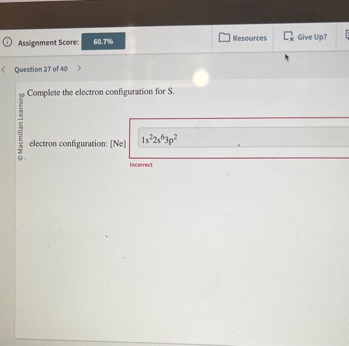 Solved Complete the electron configuration for S. | Chegg.com