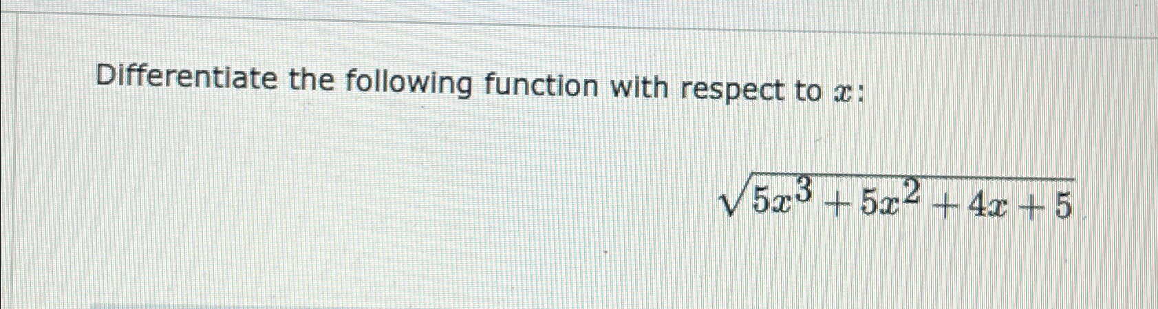 Solved Differentiate the following function with respect to | Chegg.com