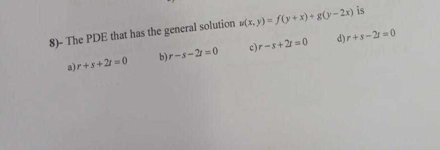 Solved 8)- The PDE that has the general solution | Chegg.com