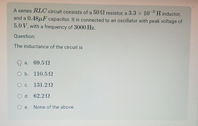 Solved A series RLC ﻿circuit consists of a 50Ω ﻿resistor, a | Chegg.com