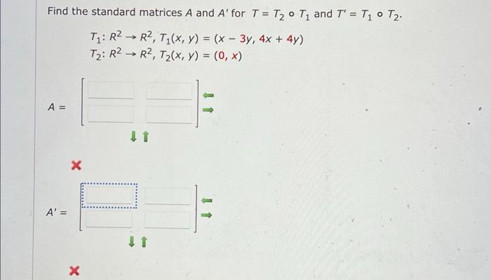 Solved Find the standard matrices A and A' for T = T₂ o T₁ | Chegg.com