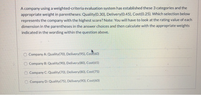 Solved A company using a weighted-criteria evaluation system | Chegg.com