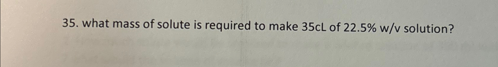 Solved what mass of solute is required to make 35cL ﻿of | Chegg.com