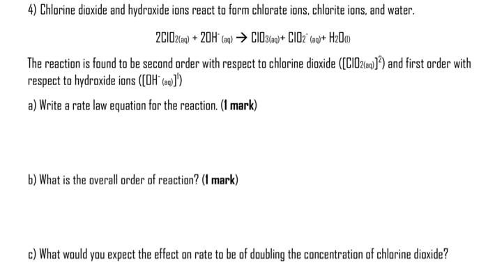 Solved 4) Chlorine dioxide and hydraxide ions react to form | Chegg.com