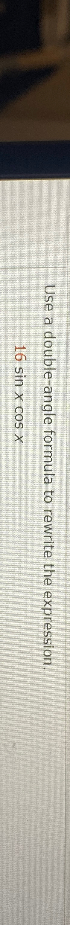 Solved Use A Double Angle Formula To Rewrite The 