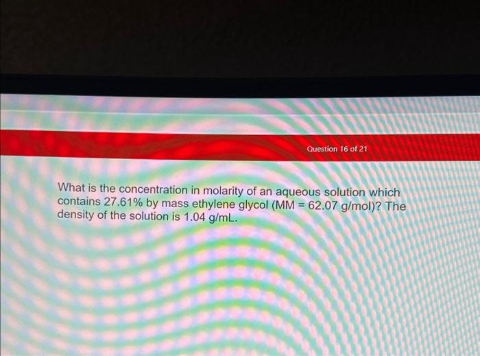 Solved What is the concentration in molarity of an aqueous | Chegg.com