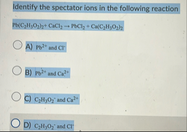 Solved Identify the spectator ions in the following | Chegg.com