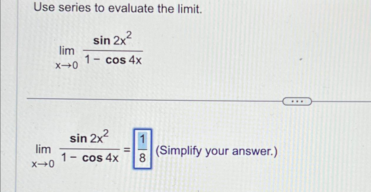 Solved Use series to evaluate the | Chegg.com