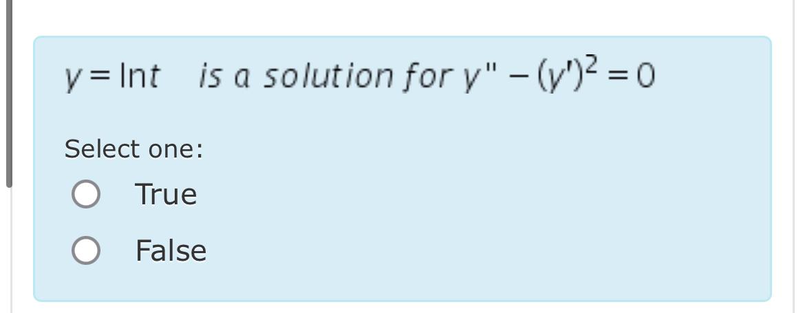 Solved y=lnt, ﻿is a solution for y''-(y')2=0Select | Chegg.com