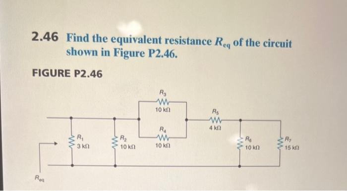 Solved 2.46 Find the equivalent resistance Req of the | Chegg.com