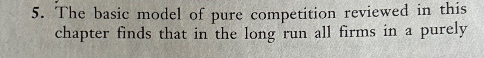 Solved The basic model of pure competition reviewed in this | Chegg.com