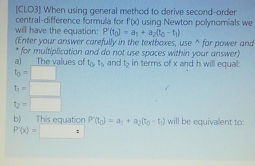 Solved [CLO3] When using general method to derive | Chegg.com