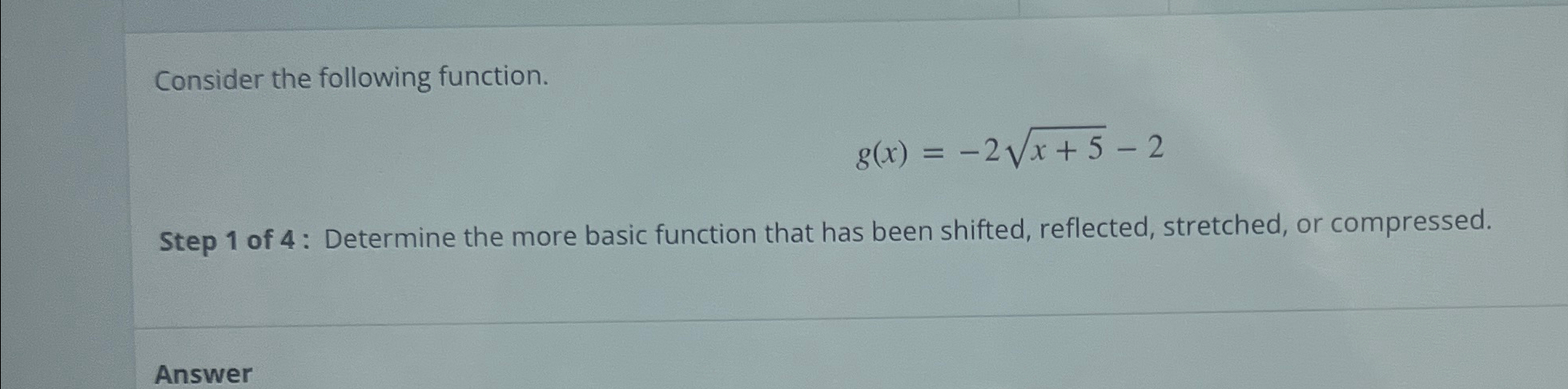 Solved Consider the following function.g(x)=-2x+52-2Step 1 | Chegg.com