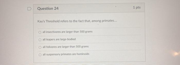 Solved Question 24 1 pts Kay's Threshold refers to the fact | Chegg.com