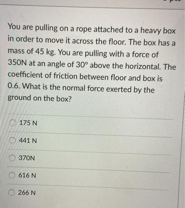 Solved You are pulling on a rope attached to a heavy box in | Chegg.com