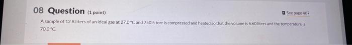 Solved 08 Question (1 point) a Seepage 407 A sample of 12.8 | Chegg.com