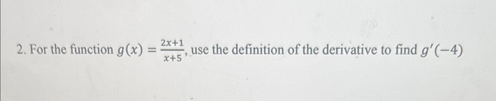 Solved For the function g(x)=2x+1x+5, ﻿use the definition of | Chegg.com