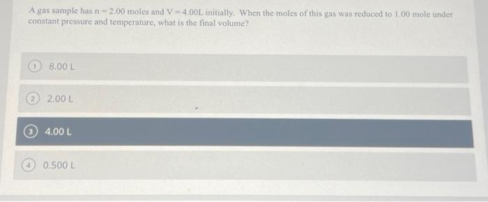Solved A gas sample has n = 2.00 moles and V = 4.00L | Chegg.com