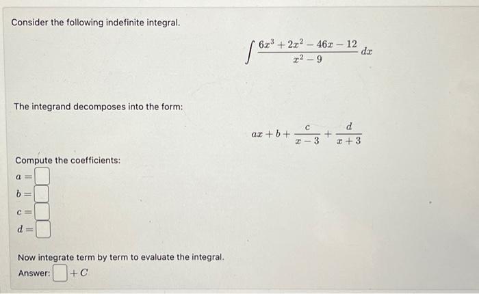 Solved Consider the following indefinite integral. | Chegg.com