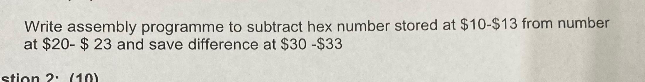 Solved Write assembly programme to subtract hex number | Chegg.com
