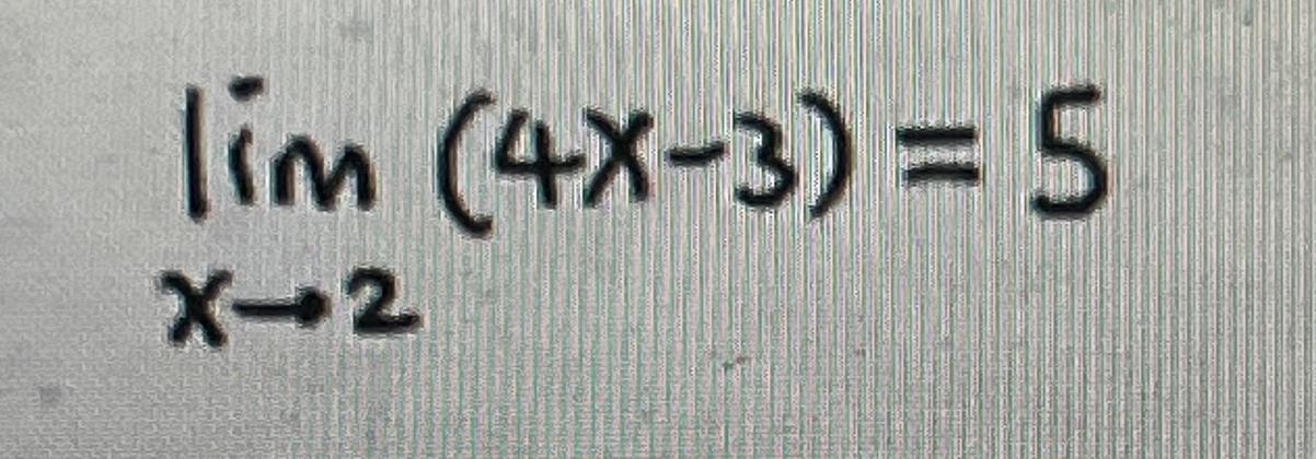 Solved limx→2(4x-3)=5 | Chegg.com