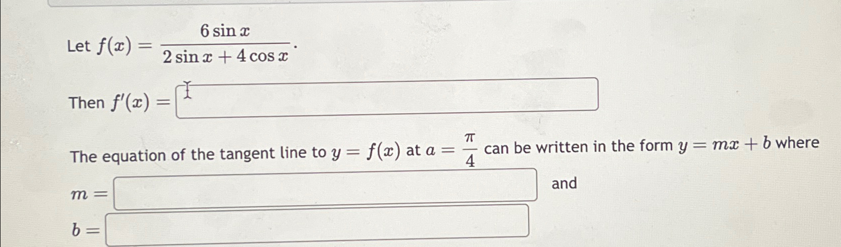 Solved Let f(x)=6sinx2sinx+4cosx.Then f'(x)=The equation of | Chegg.com