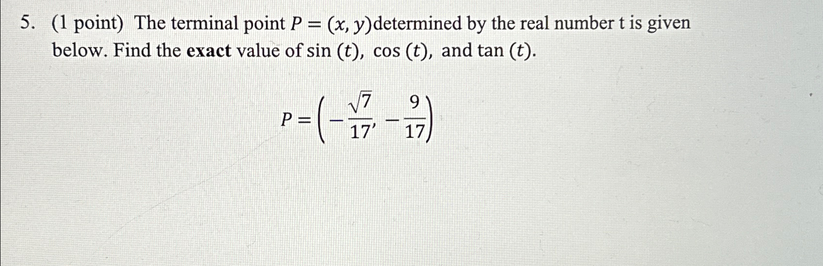 Solved (1 ﻿point) ﻿The terminal point P=(x,y) ﻿determined by | Chegg.com
