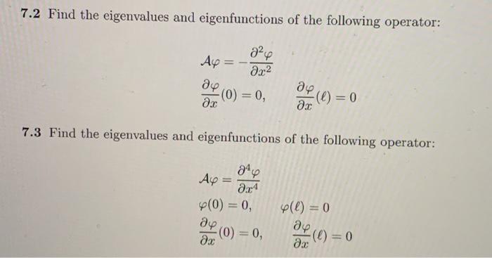 Solved 7.2 Find the eigenvalues and eigenfunctions of the | Chegg.com