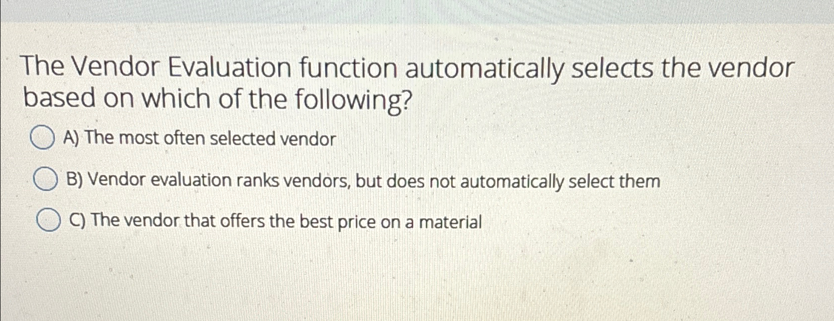 Solved The Vendor Evaluation function automatically selects | Chegg.com
