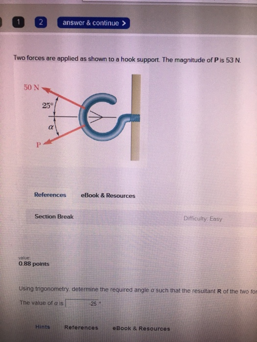 Solved 2 answer & continue > Two forces are applied as shown | Chegg.com