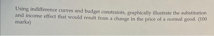Solved Using indifference curves and budget constraints, | Chegg.com