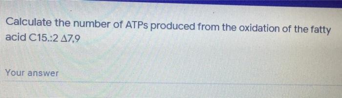 Solved Calculate the number of ATPs produced from the | Chegg.com
