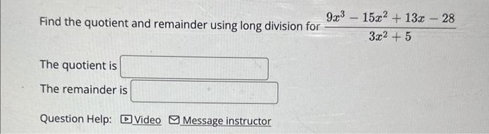 Solved Find the quotient and remainder using long division | Chegg.com