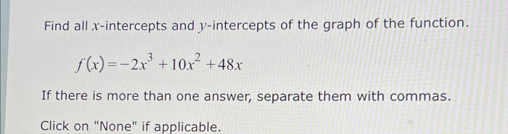 Solved Find all x-intercepts and y-intercepts of the graph | Chegg.com