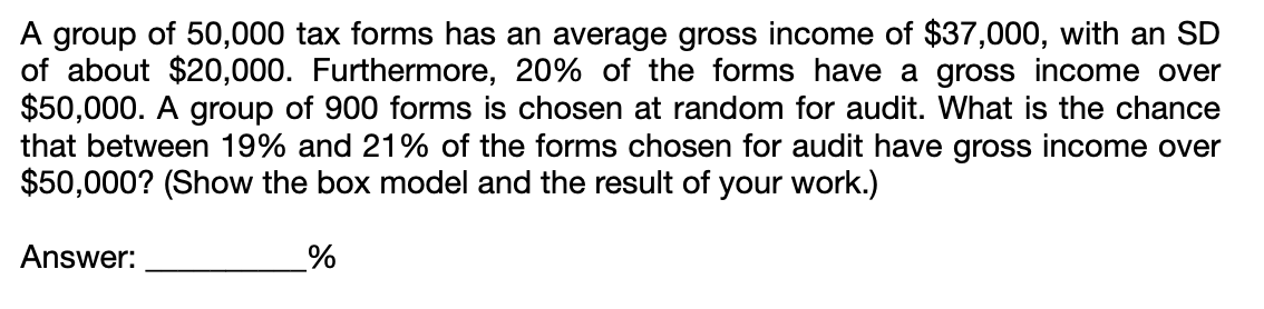 Solved A group of 50,000 ﻿tax forms has an average gross | Chegg.com