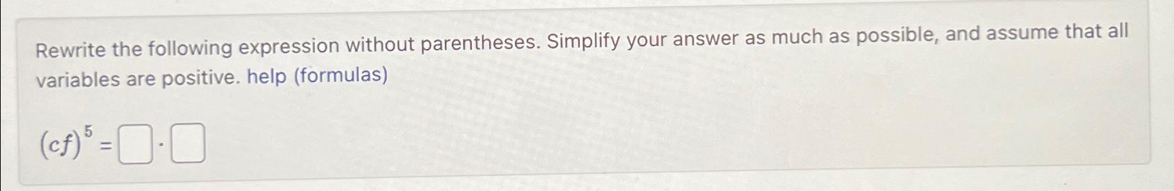 Solved Rewrite the following expression without parentheses. | Chegg.com
