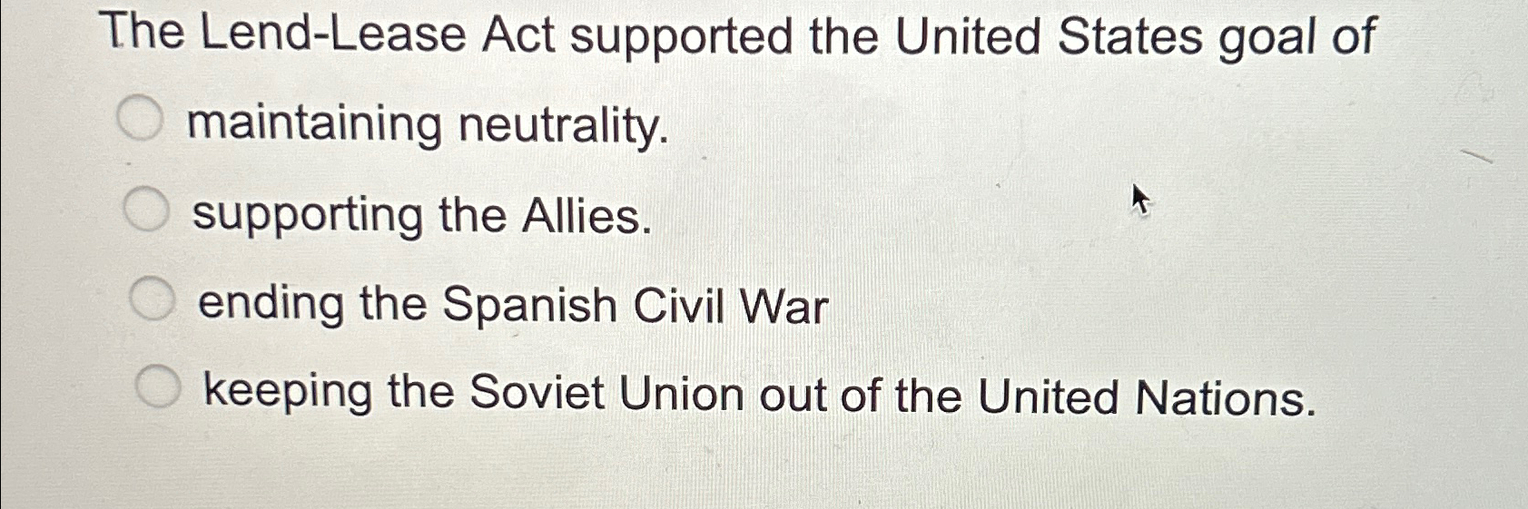Solved The Lend-Lease Act supported the United States goal | Chegg.com